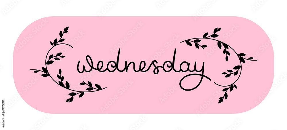 Wednesday Sticker. Days of the week calligraphy with leaf ornament ...