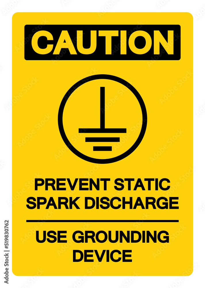 Caution Prevent Static Spark Discharge Use Grounding Device Symbol Sign ...