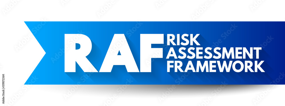 RAF - Risk Assessment Framework is an approach for prioritizing and ...