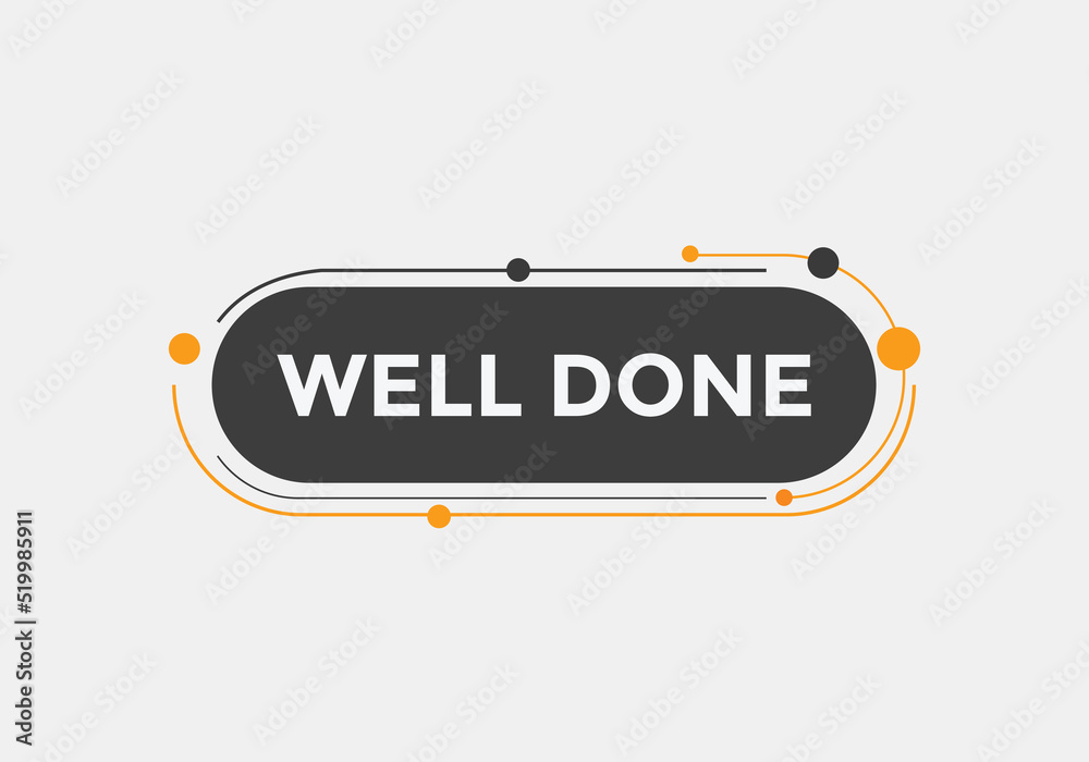 Well done button. Well done speech bubble Stock Vector | Adobe Stock