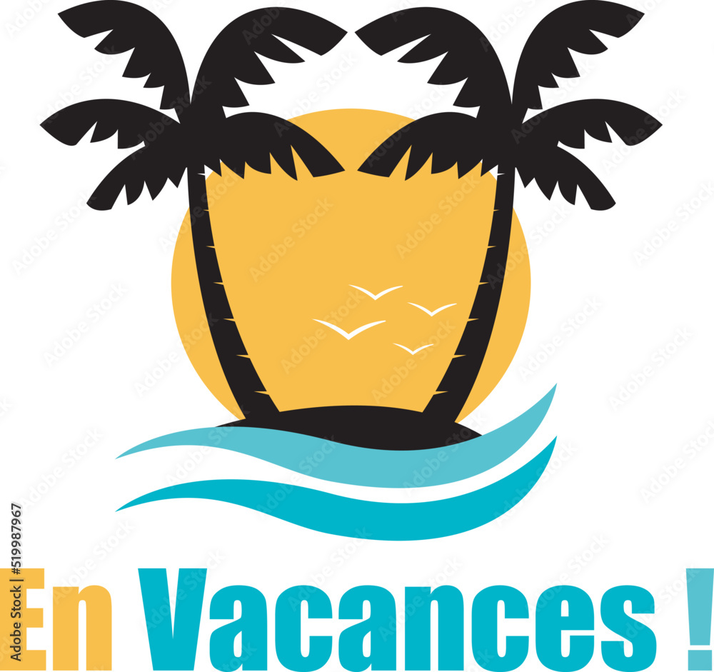 En vacances ! Texte en français. Illustration vectorielle avec décor ...