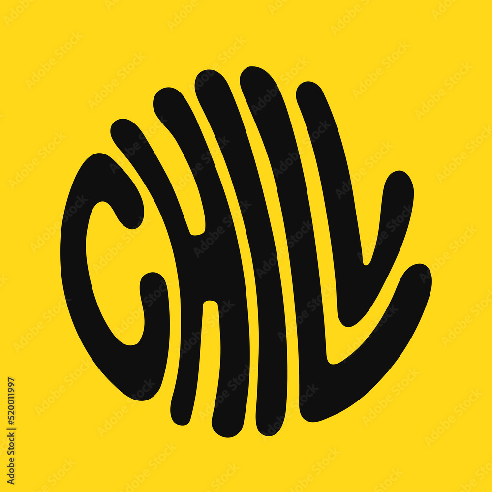 Chill circle quote,text logo. Vector hand drawn lettering cartoon ...