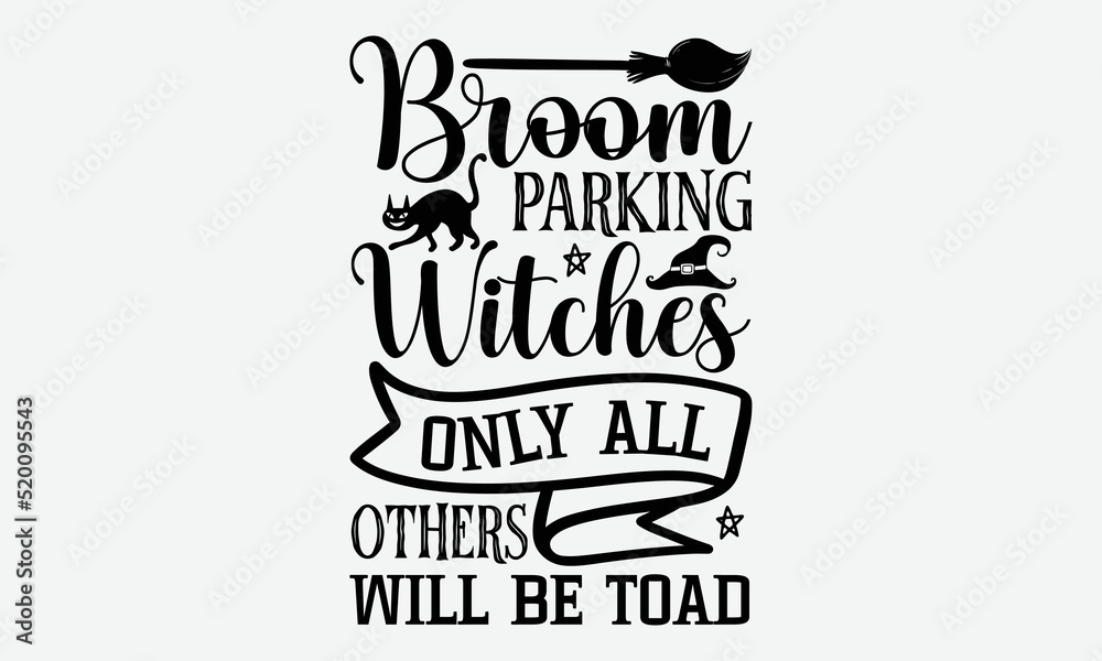 Broom Parking Witches Only All Others Will Be Toad - Halloween T Shirts ...