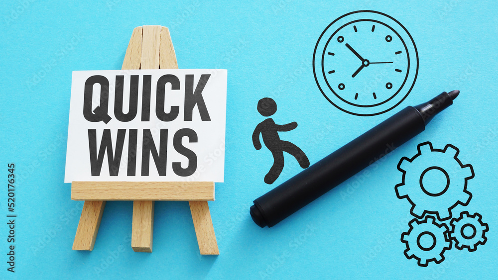 Quick wins are shown using the text Stock Photo | Adobe Stock Quick wins are shown using the text Stock Photo | Adobe Stock