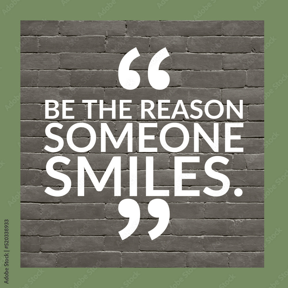 Be the reason someone smiles, inspirational motivational quotes for ...