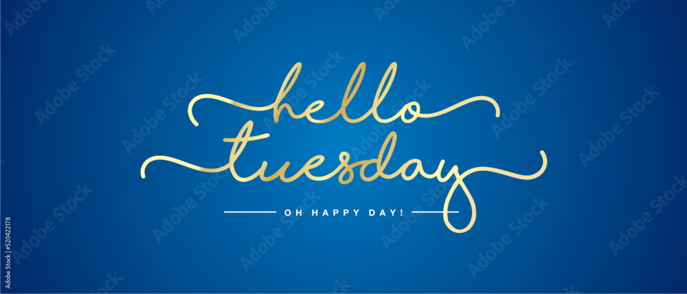 Hello Tuesday golden handwritten lettering typography calligraphy ...