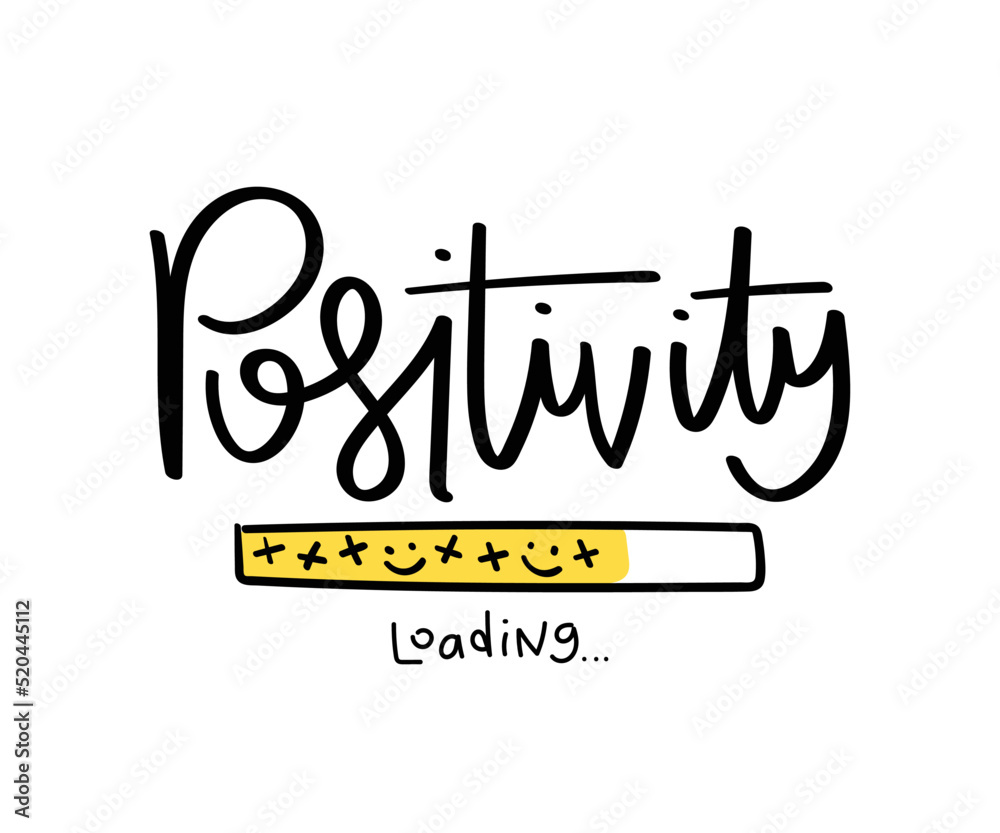 Positivity loading slogan text. Positive thinking and vibes concept ...