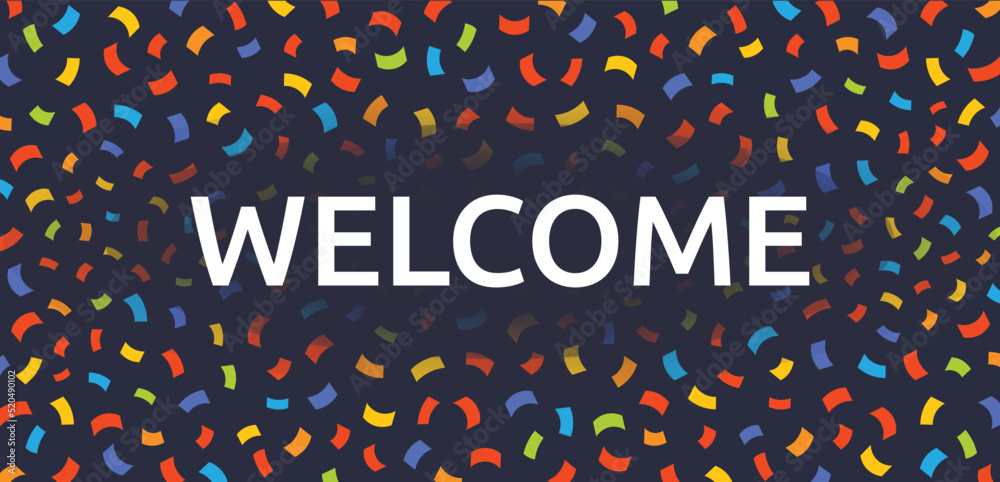 Welcome text banner with confetti for party celebration invitation ...