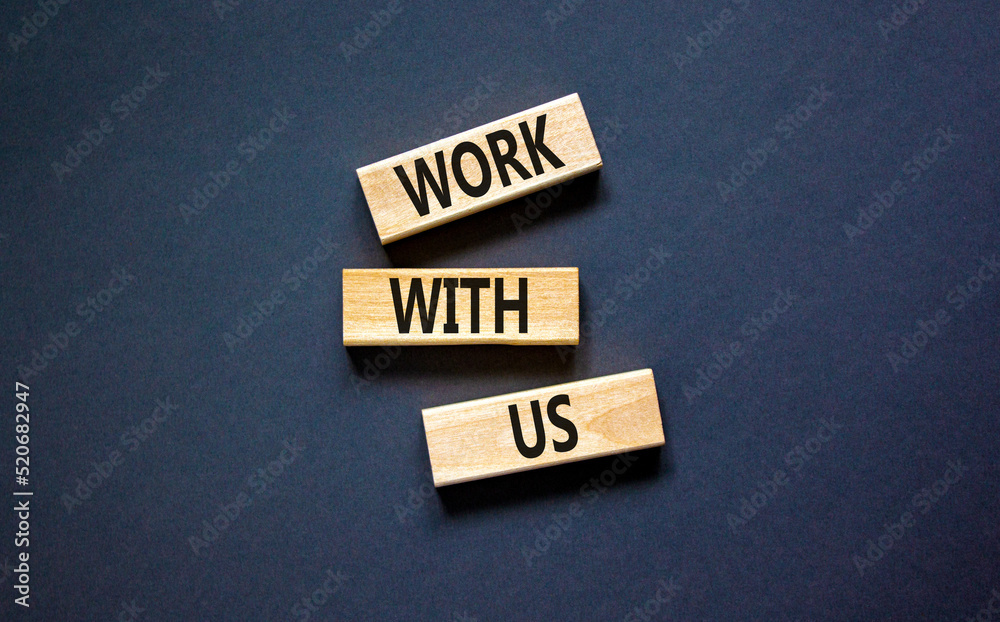 Work with us symbol. Concept words Work with us on wooden blocks on a ...