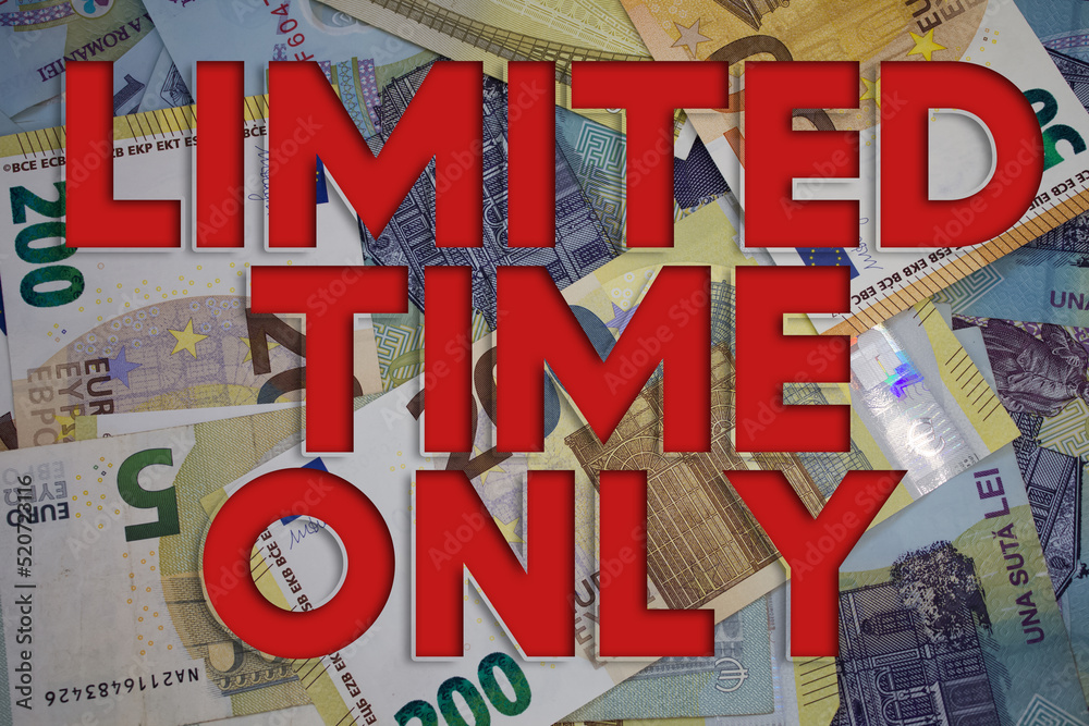 Limited Time Only word with money. Paper currency background with ...