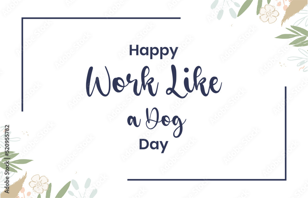 Work Like a Dog Day. Template for background, banner, card, poster ...