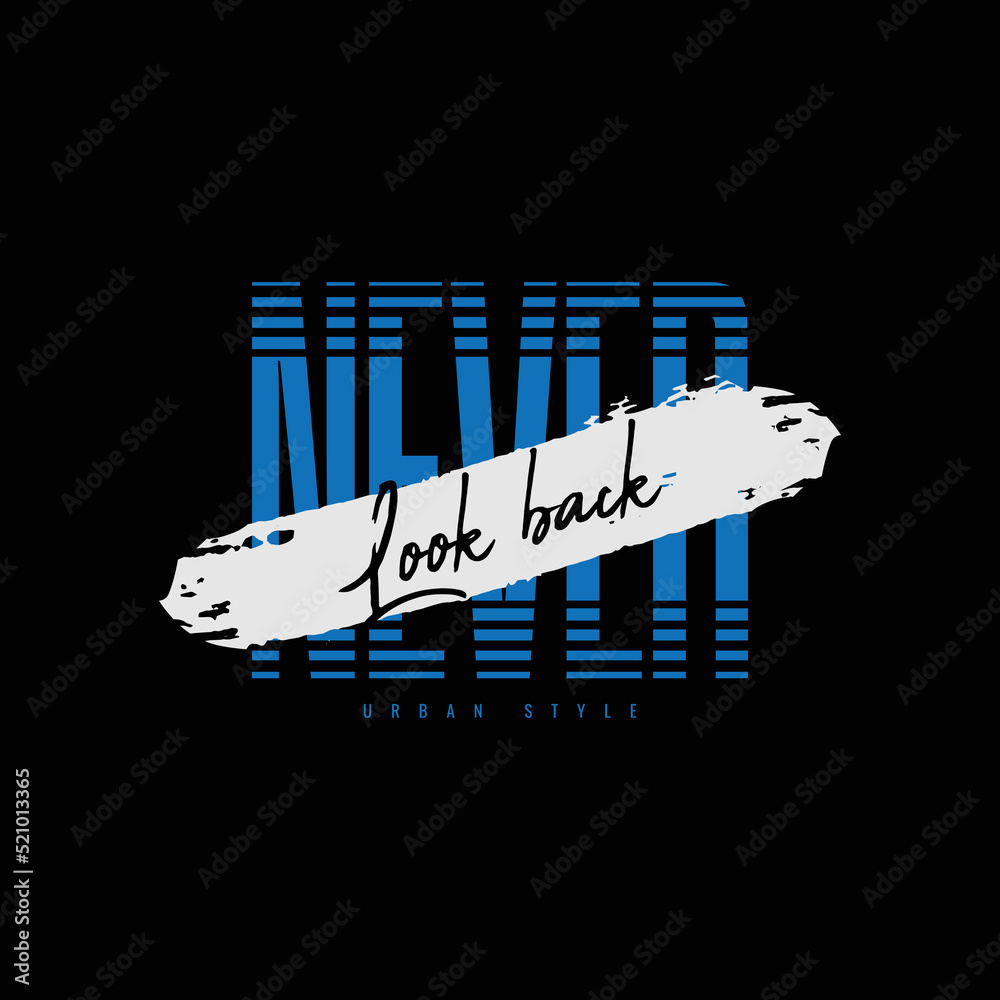 Never look back typography slogan for print t shirt design Stock Vector ...