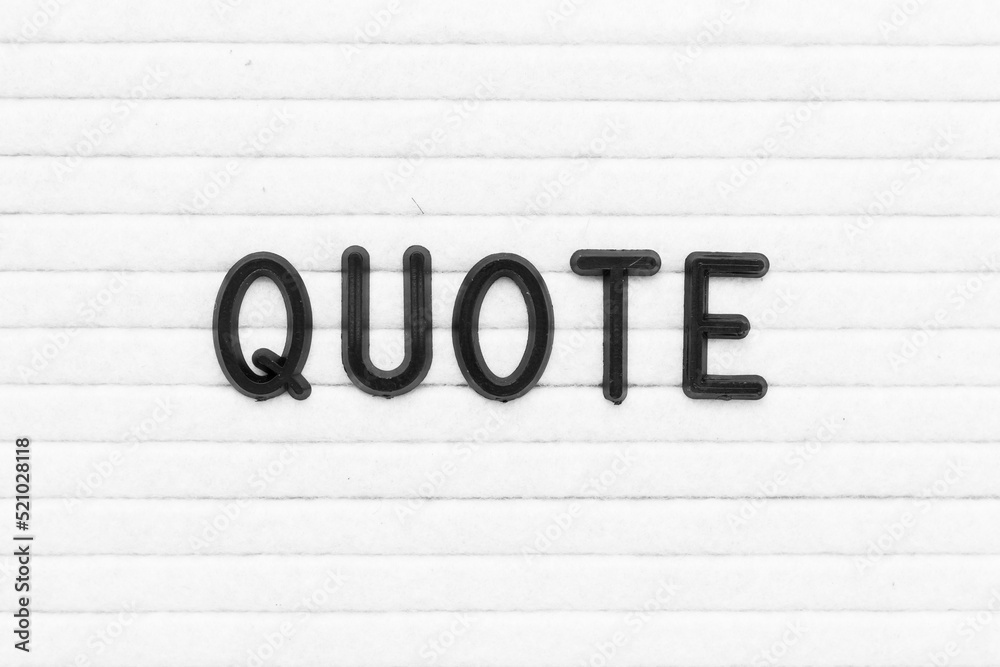 Black color letter in word quote on white felt board background Stock ...