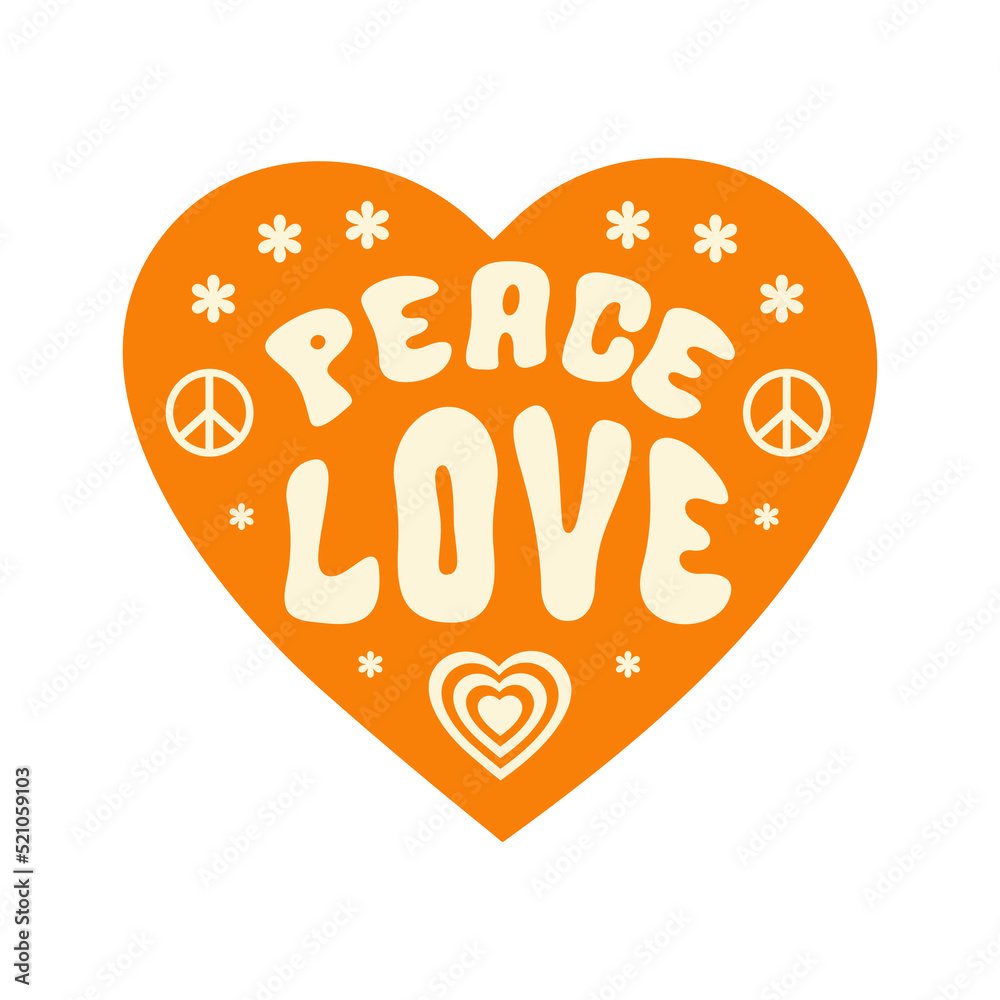 Retro Peace Love slogan with symbol peace, cute flowers in heart shape. Trendy groovy print ...