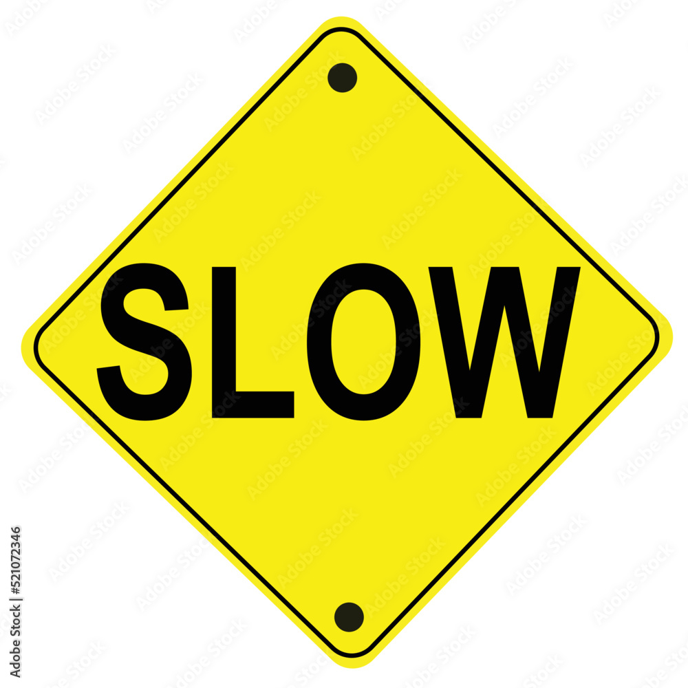 Vector illustration of a road sign warning drivers to "Slow down ...