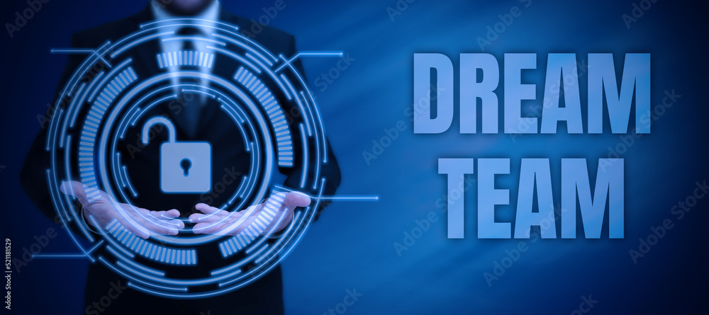 Sign displaying Dream Team. Word Written on Prefered unit or group that ...