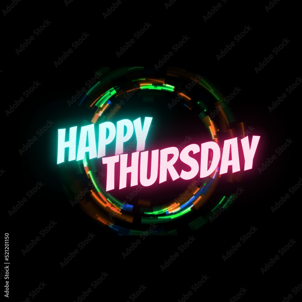 Happy Thursday Glowing Text Poster Design. Colorful Glowing Neon Rings ...