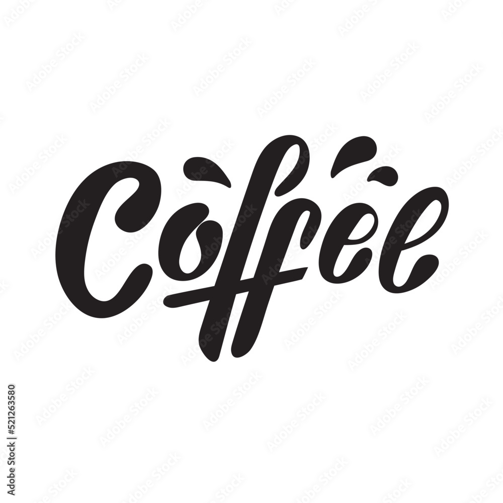 Coffee Hand lettering, black calligraphy letters with coffee drops on ...