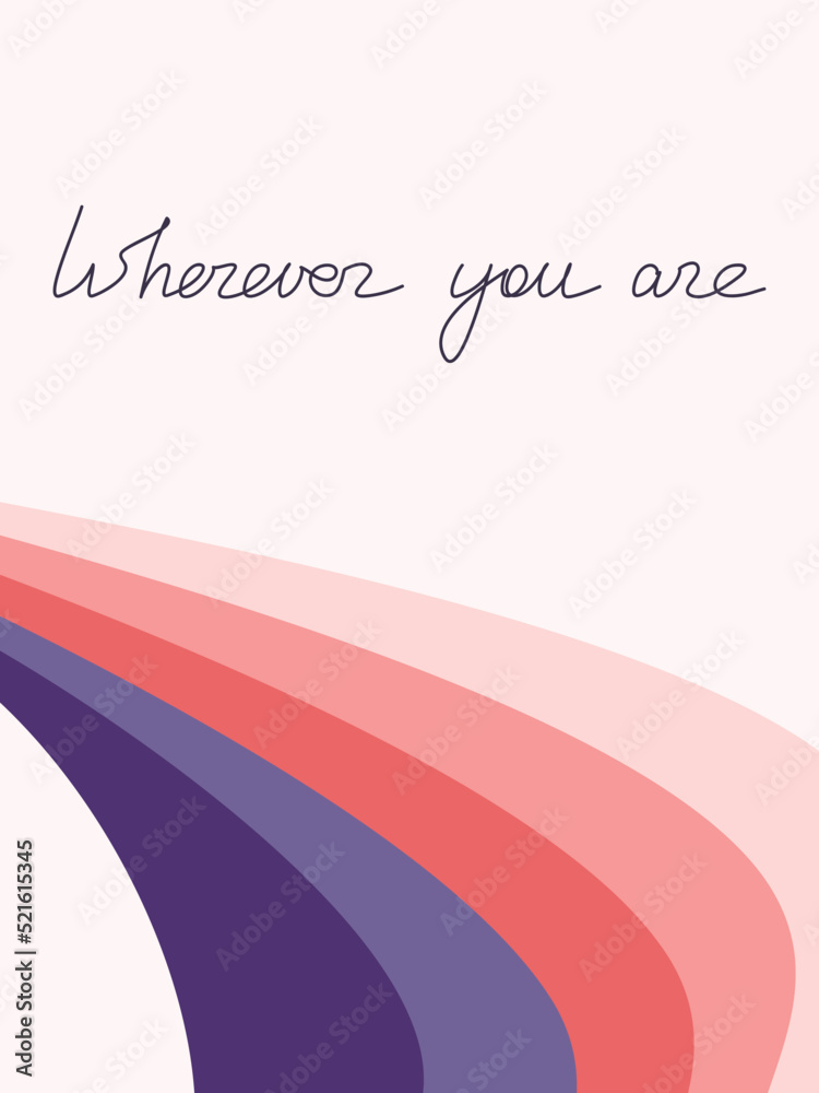 Vertical vector inspirational quote poster. Wherever You Are slogan ...
