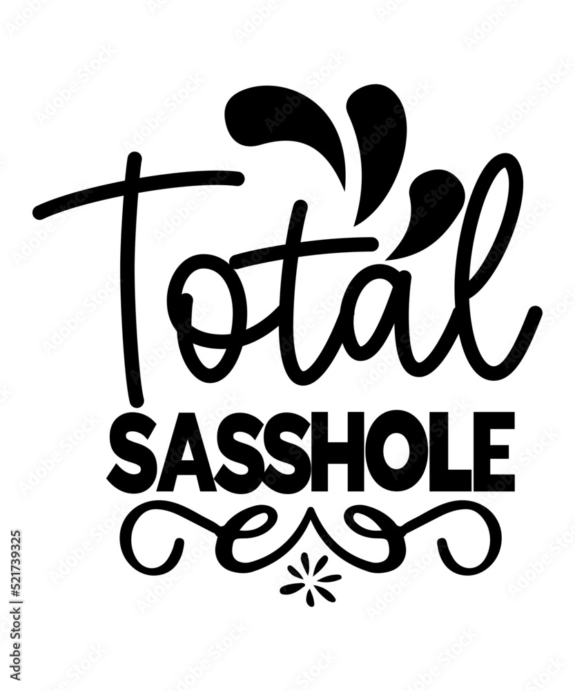 Sassy Svg Bundle Sassy Quotes Svg Funny Sarcastic Svg Bundle Sassy Sayings Svg Funny Quotes