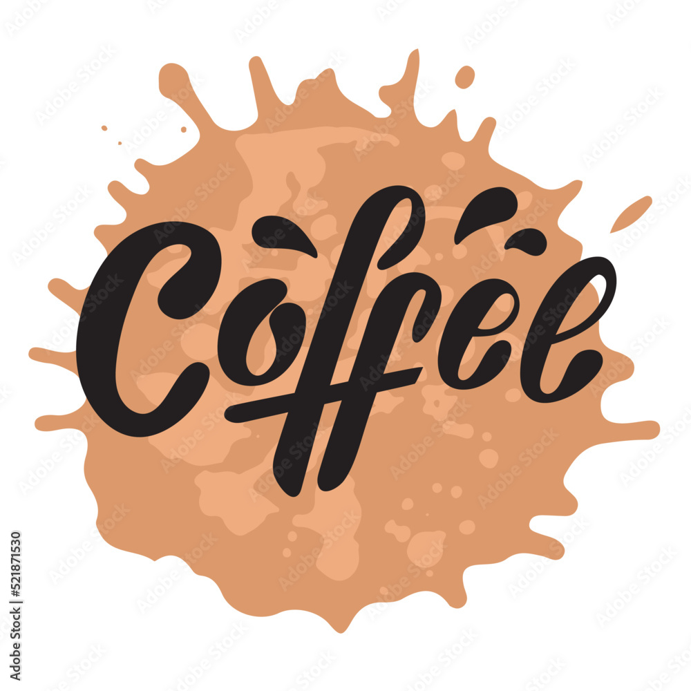 Coffee. Hand lettering, black letters on brown coffee colors background ...