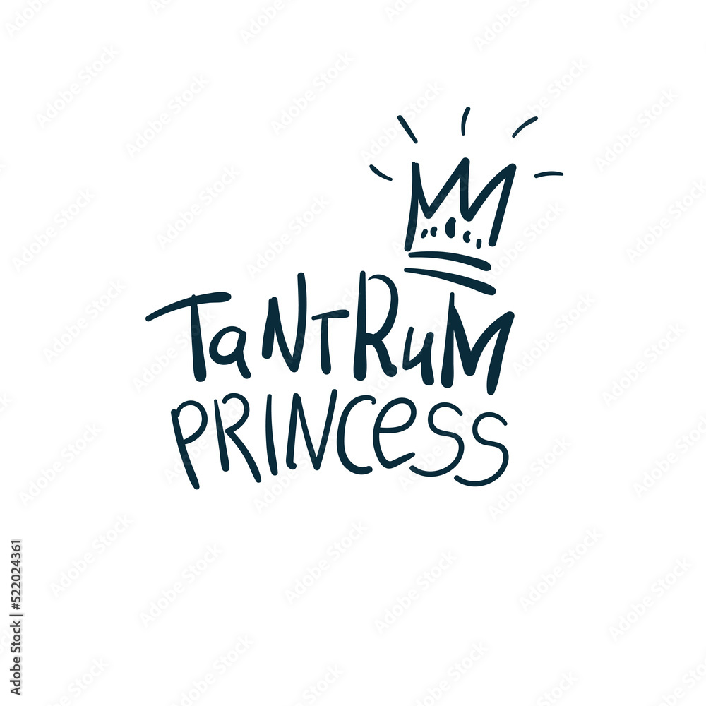 tantrum princess vector concept saying lettering hand drawn shirt quote ...