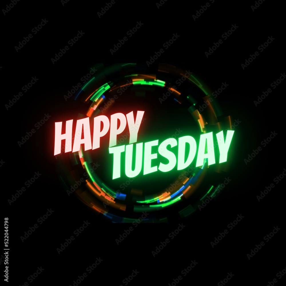 Happy Tuesday Glowing Text Poster Design. Colorful Glowing Neon Rings ...