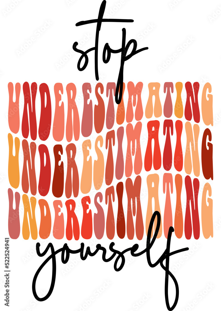 Vetor do Stock: Stop underestimating yourself, hand drawn lettering ...