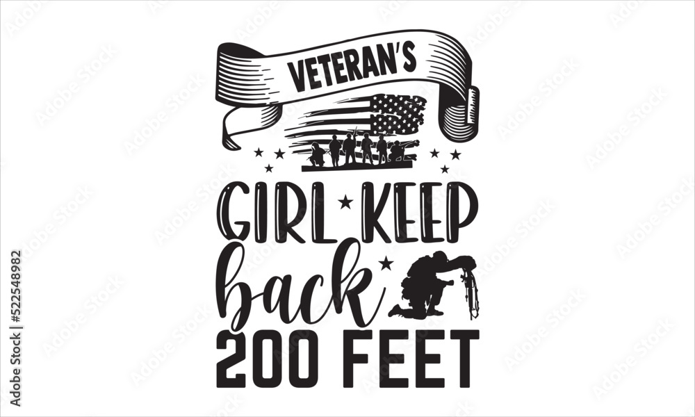 Veteran’s Girl Keep Back 200 Feet - Veteran T shirt Design, Hand ...