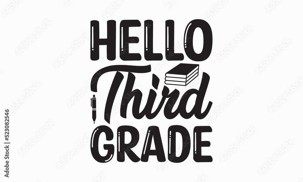 Hello third grade - Black to School Isolated vector element. On the ...