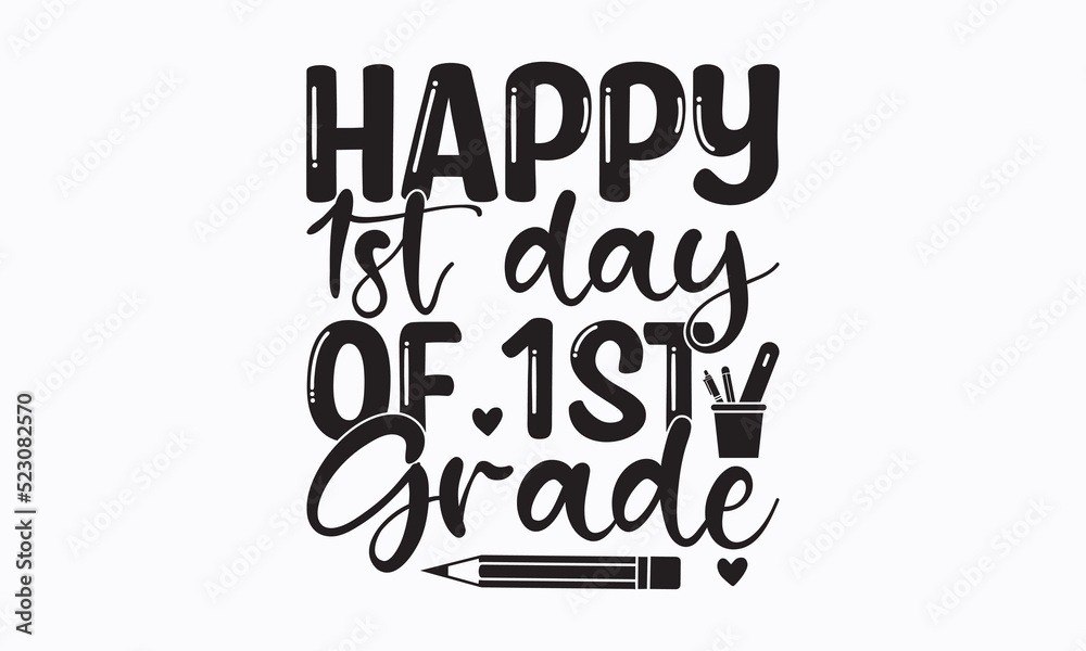 Happy 1st day of 1st grade - Black to School Isolated vector element ...