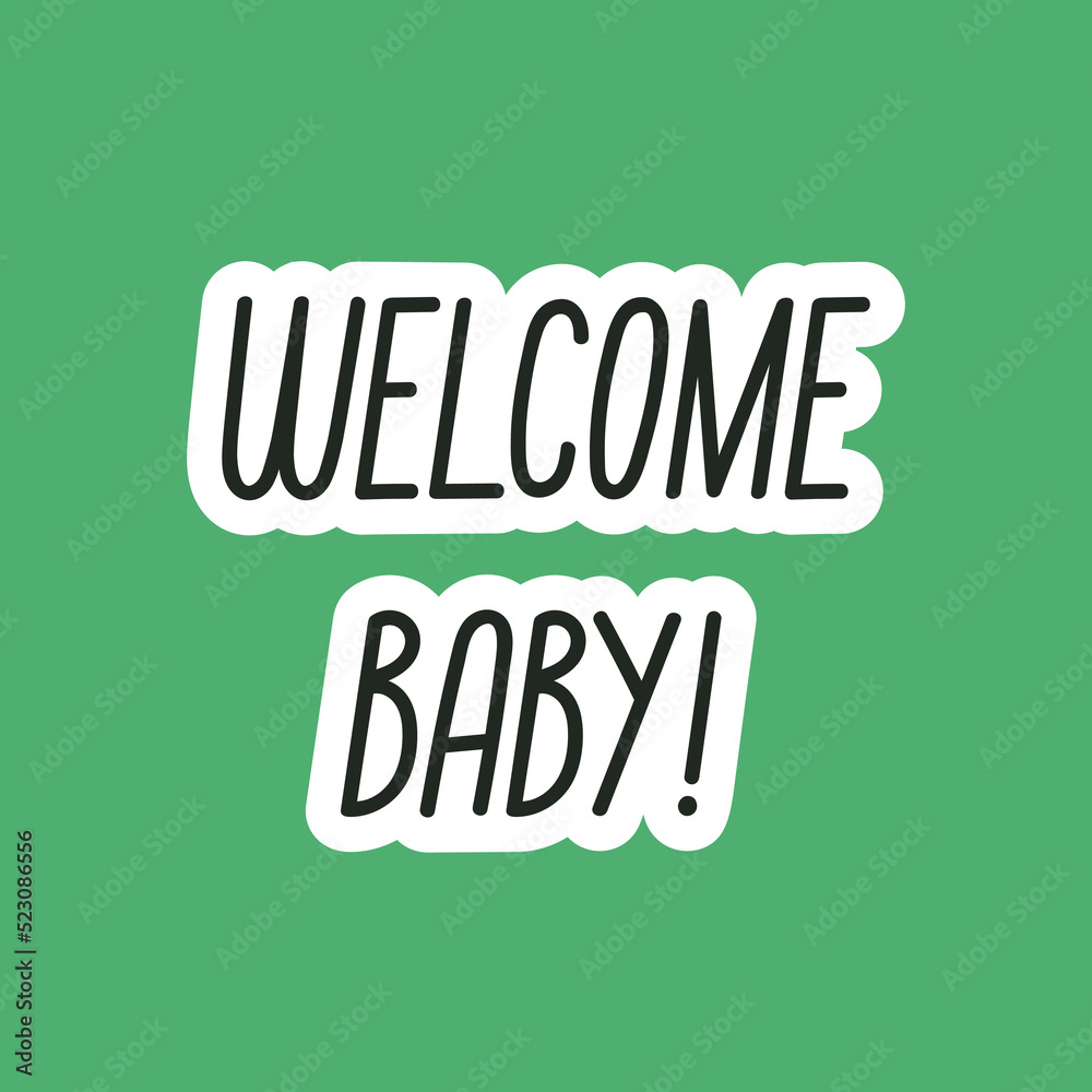 Welcome Baby hand drawn lettering. This positive phrase is dedicated to ...