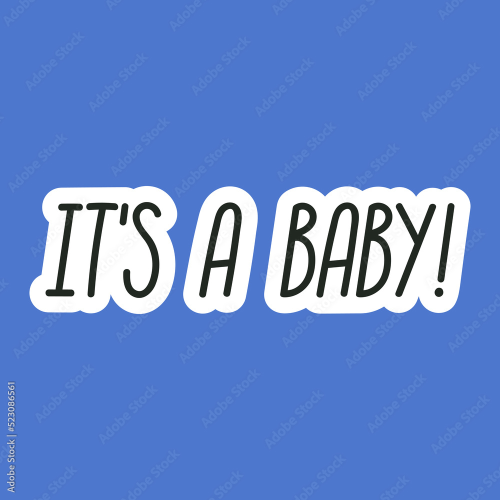 It's a Baby hand drawn lettering. This positive phrase is dedicated to ...