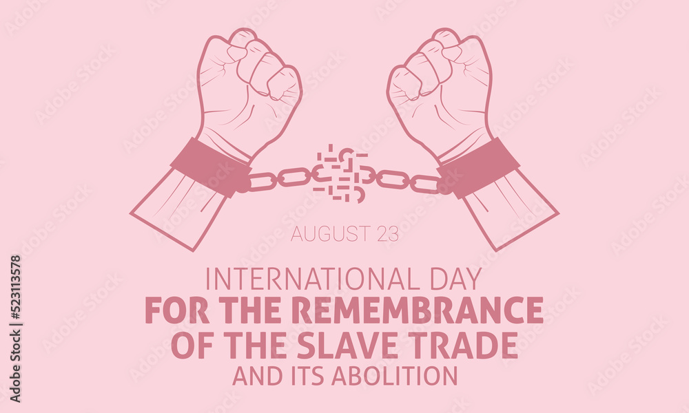 International Day for the Remembrance of the Slave Trade and its ...