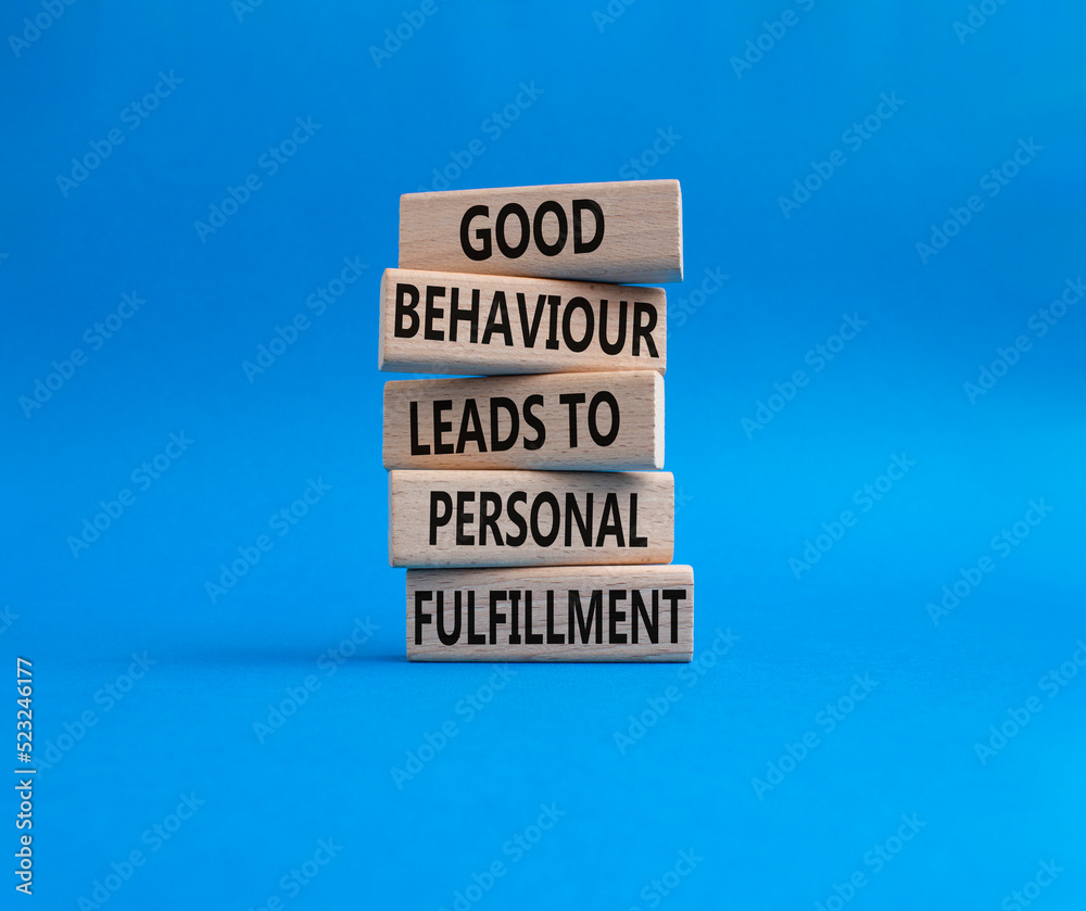 Good behaviour leads to personal fulfillment symbol. Concept words Good ...