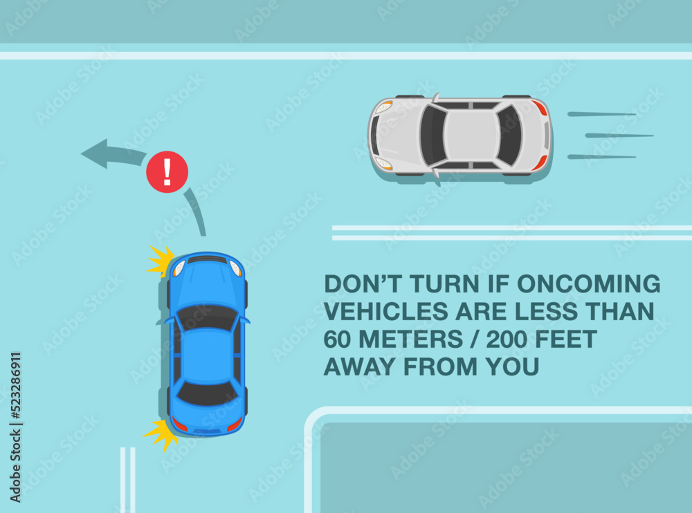 Safe driving tips and traffic regulation rules. Do not turn if oncoming ...