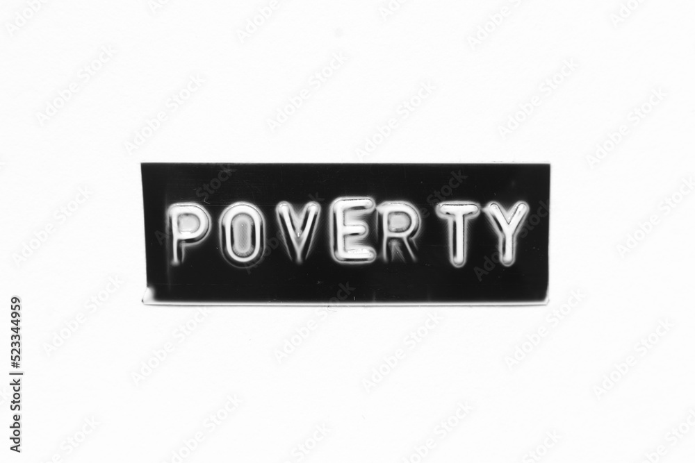 Black color banner that have embossed letter with word poverty on white ...