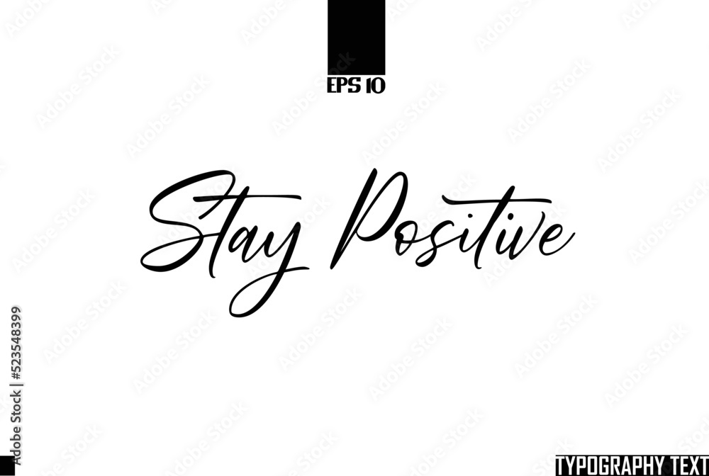 Stay Positive Text Cursive Lettering Design Stock Vector | Adobe Stock