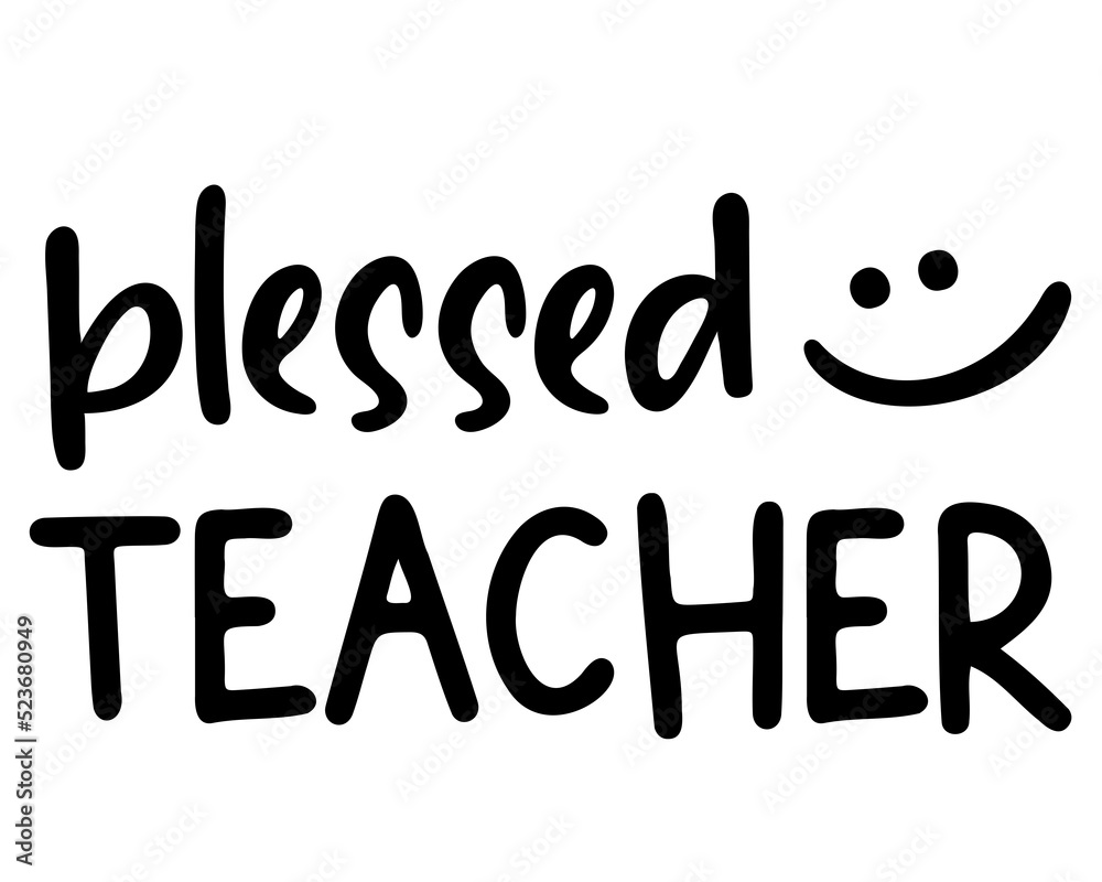 Blessed Teacher Smiley Face, SVG, Vector, Phrases Stock Vector | Adobe ...
