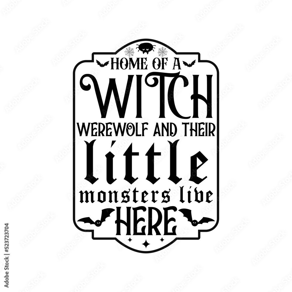 Home of a witch werewolf and their little monsters libel here Vertical ...