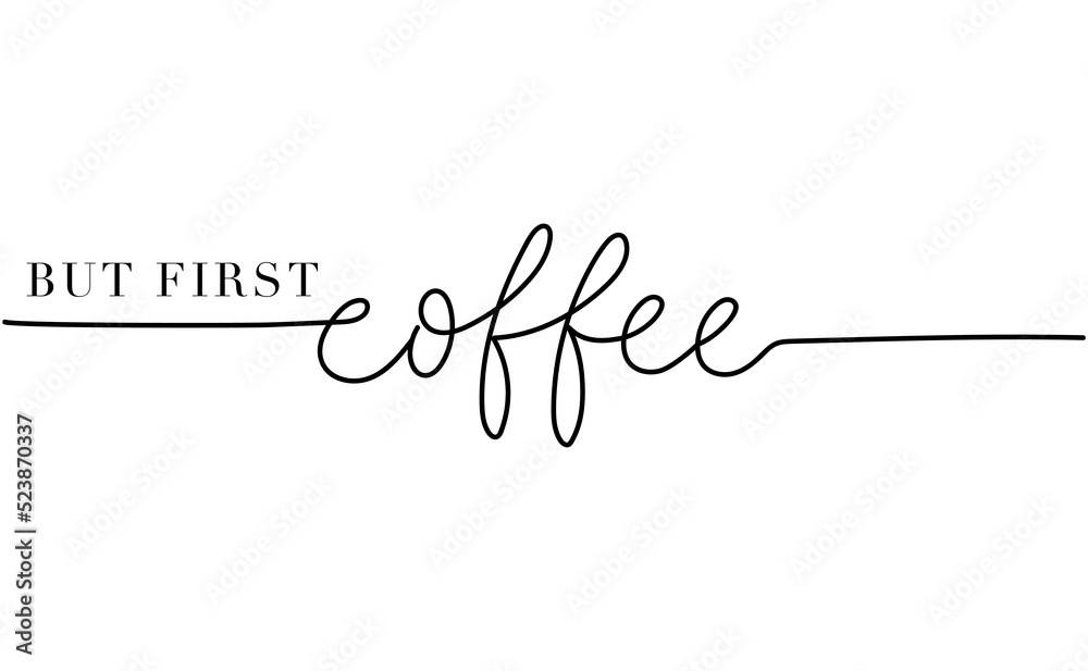 But first coffee quote vector illustration. Trendy minimalist ...