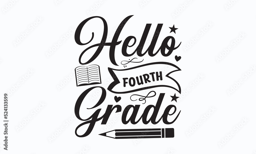 Hello fourth grade - Black to School They isolated vector elements. On ...