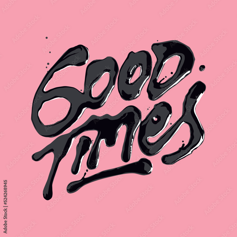 good times.vector illustration.decorative inscription isolated on pink ...