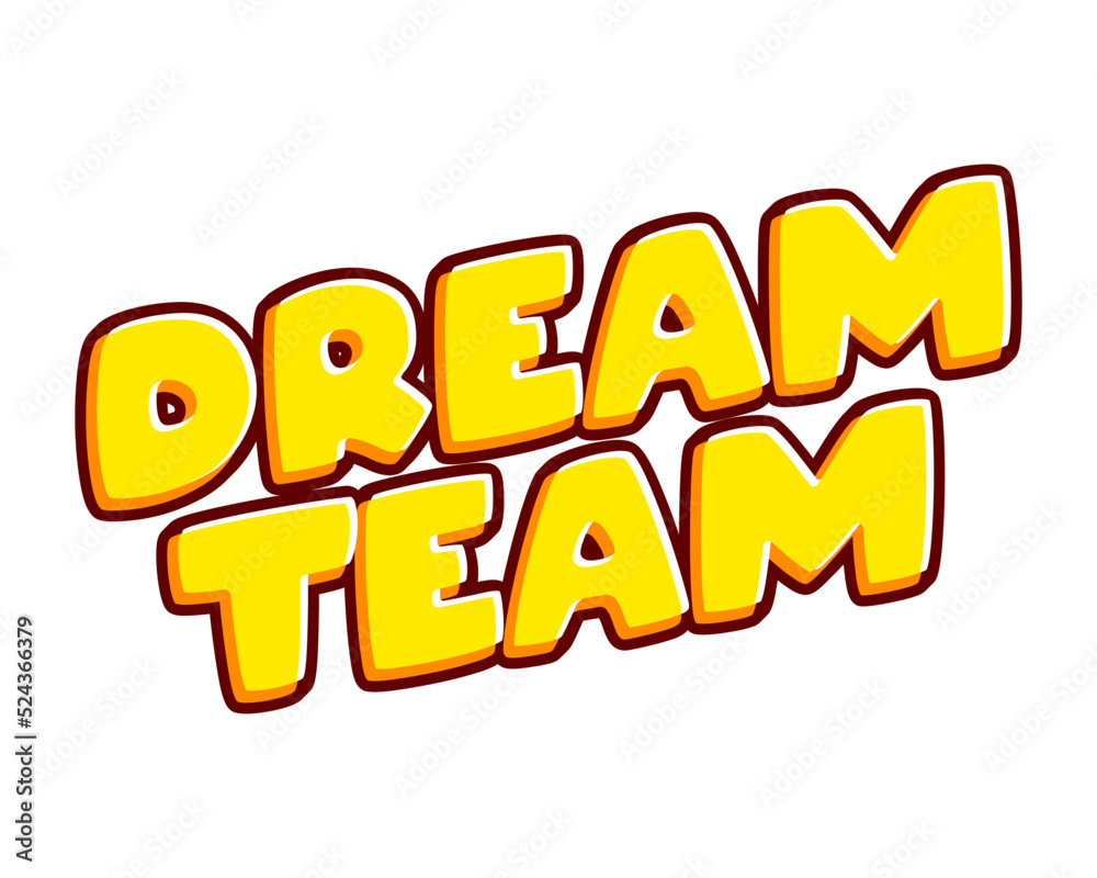 Dream Team slogan. Nice quote for team lettering isolated on white ...