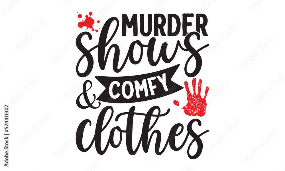 Murder shows & comfy clothes- Crime t-shirt design, True Crime Queen ...