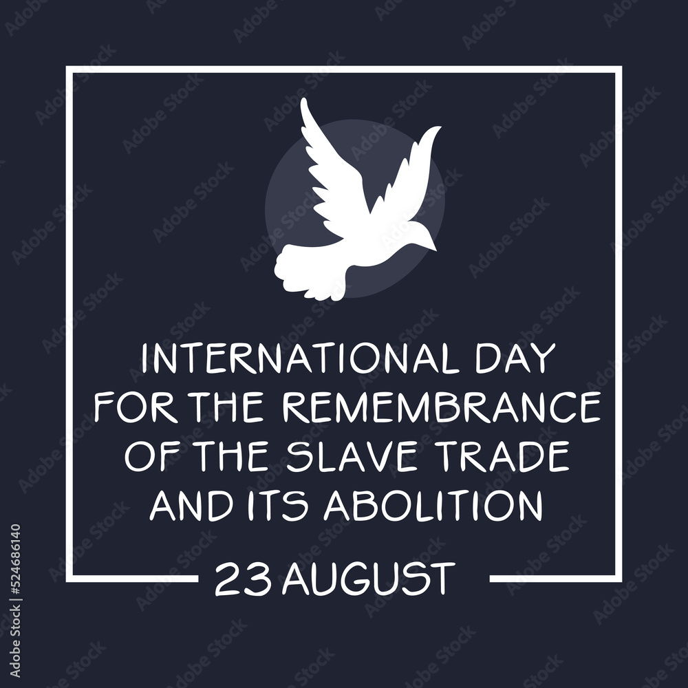 International Day for the Remembrance of the Slave Trade and Its ...