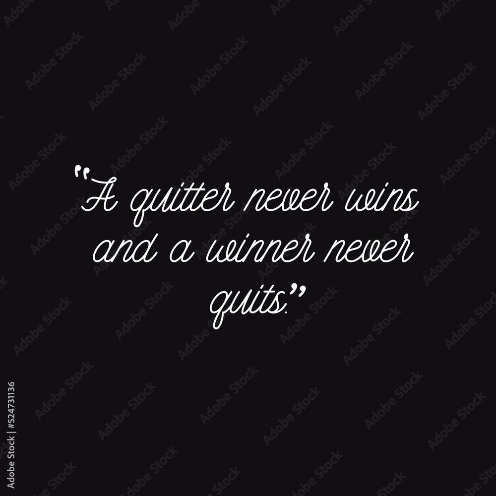 Motivational quotation "a quitter never wins and a winner never quits" Handwriting fonts ...