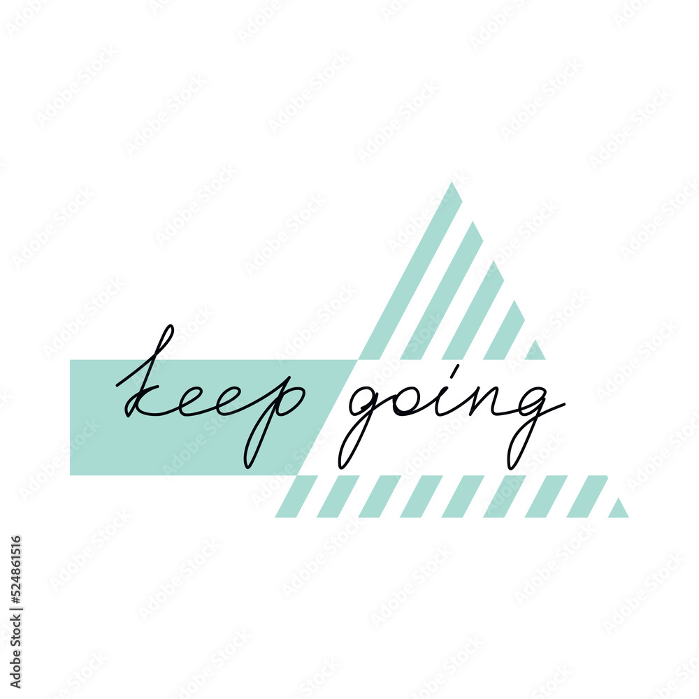 Keep Going inspirational quote slogan handwritten lettering. One line ...