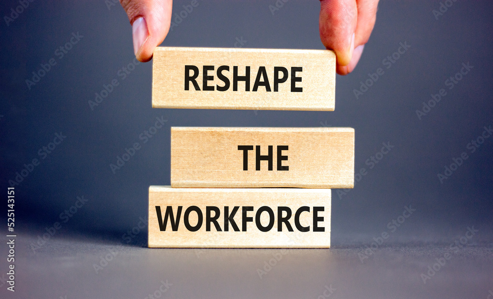 Reshape the workforce and support symbol. Concept words Reshape the ...