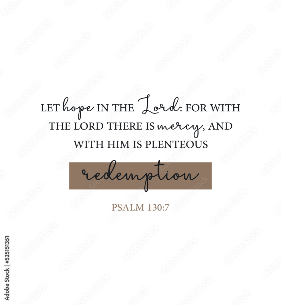 Let hope in the Lord, Psalm 130:7, Encouragement Bible Verse, Christian ...